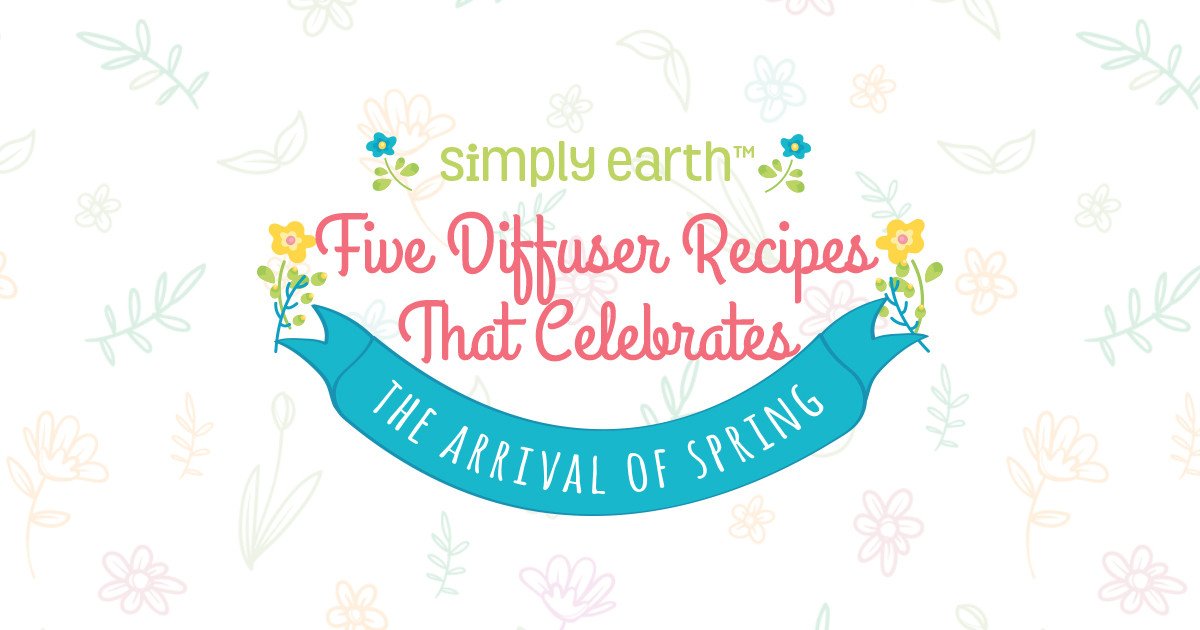 Five Amazing Spring Diffuser Blend Recipes Simply Earth Blog